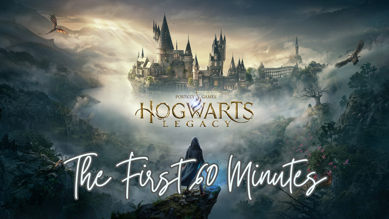 The First 60 Minutes of Hogwarts Legacy – Whole Heartily