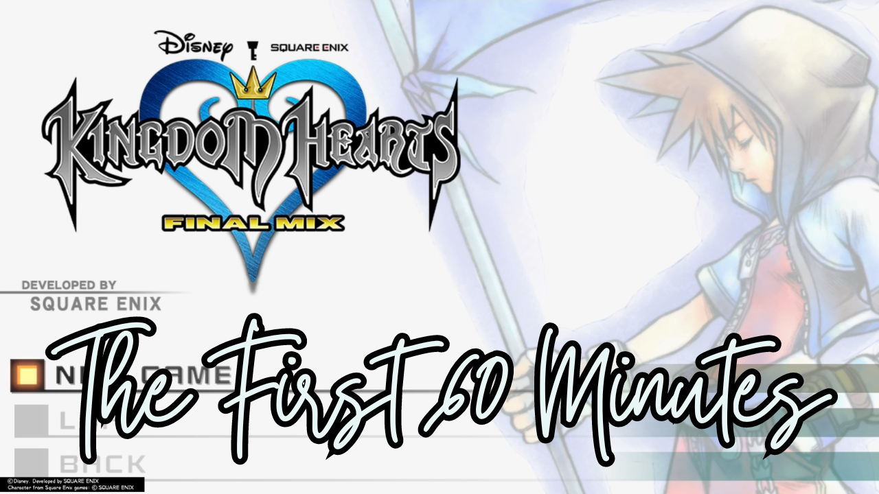 The First 60 Minutes of Kingdom Hearts Final Mix – Whole Heartily